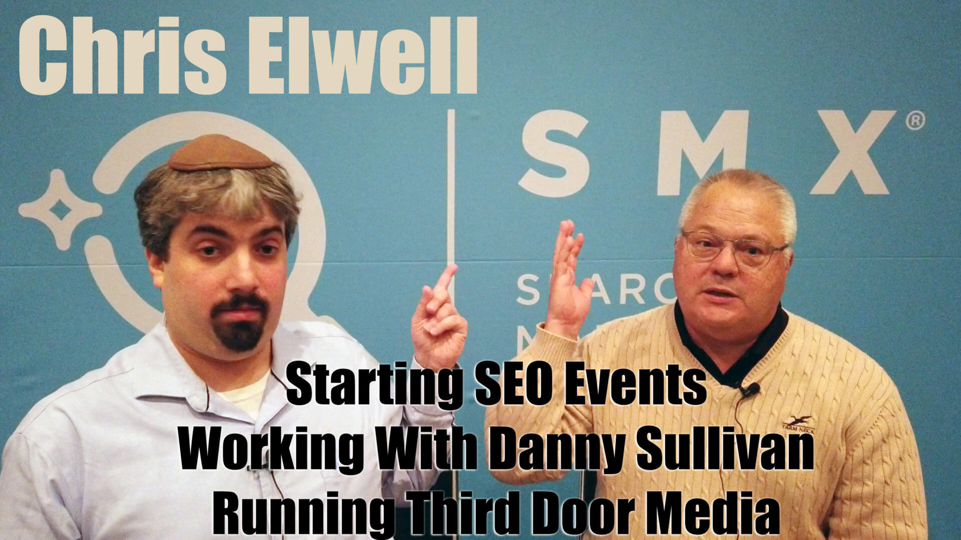 Video: Chris Elwell, CEO behind Search Engine Land and SMX, talks ...