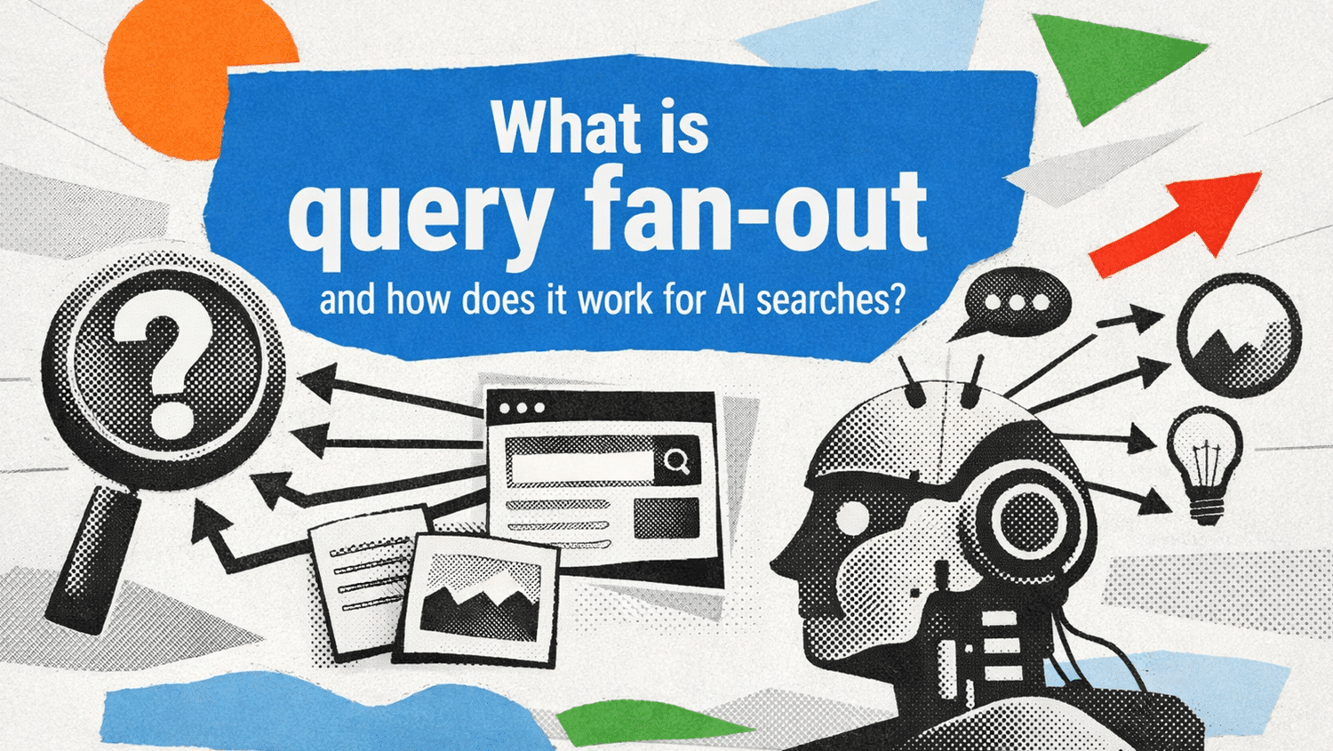 What is query fan-out & how does it work for AI searches?